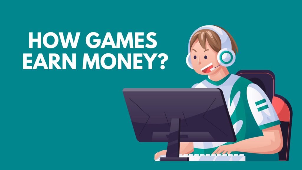 How Games Earn Money, A Complete Case Study On The Gaming Industry ...